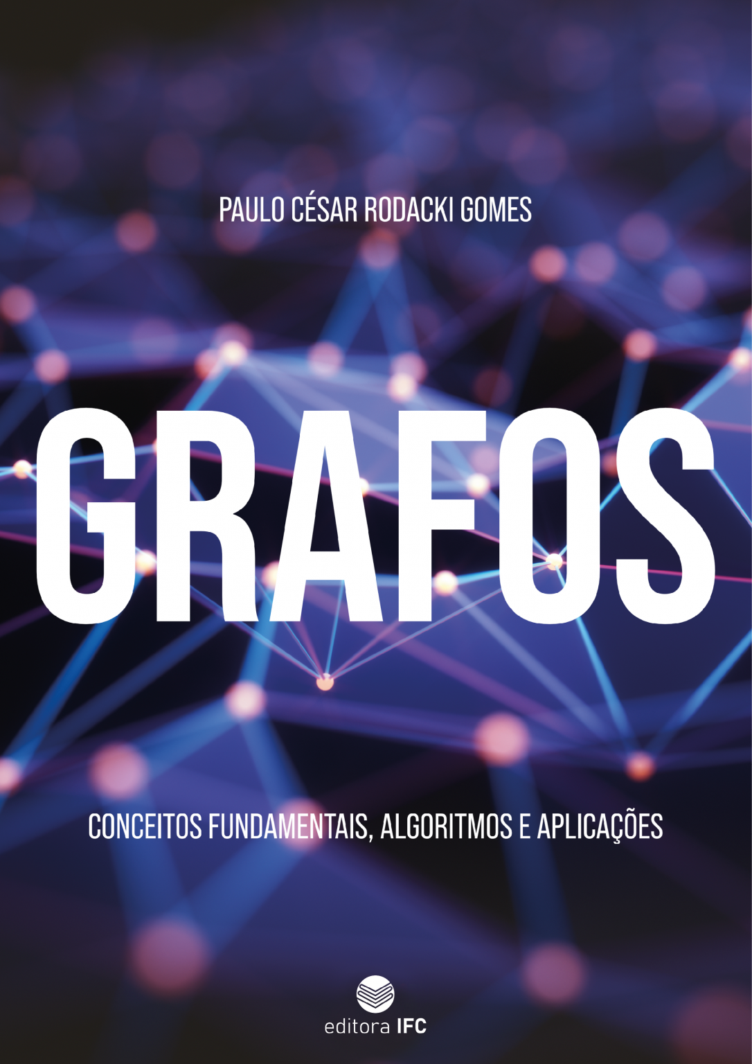 Grafos: conceitos fundamentais, algoritmos e aplicações - Instituto ...